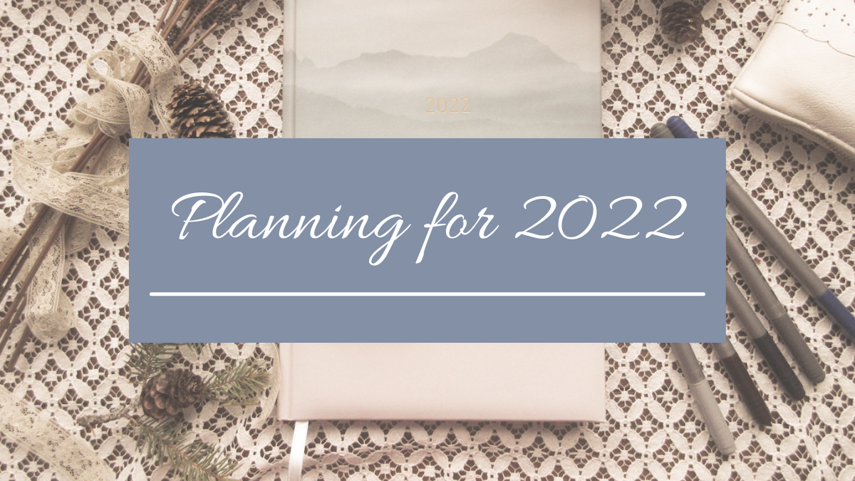 Plans & Projects for 2022 - The Diary of a Northern Belle